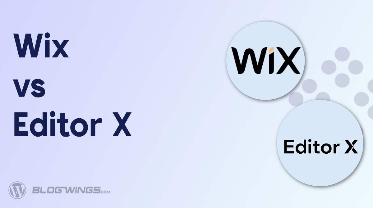 Wix Vs Editor X: Which One is Better in 2024?