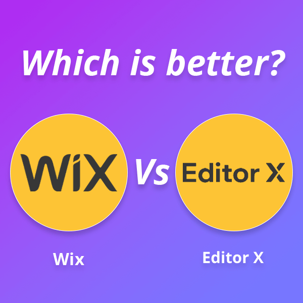 Wix Vs Editor X: Which One is Better in 2024?